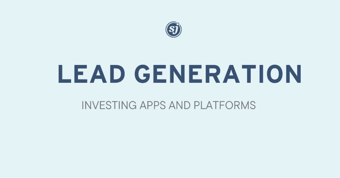 Lead Generation for Investing Apps and Platforms - SJ Digital Solutions