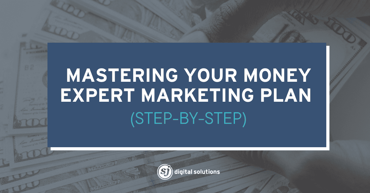 Mastering Your Money Expert Marketing Plan (Step-by-Step)