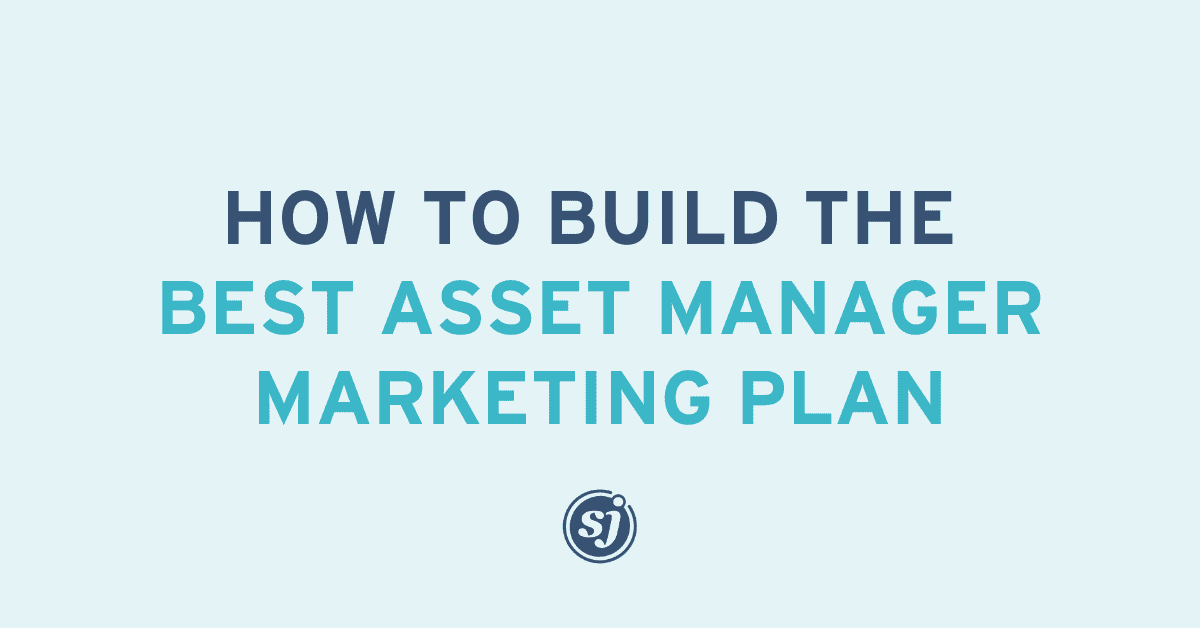 How to Build the Best Asset Manager Marketing Plan