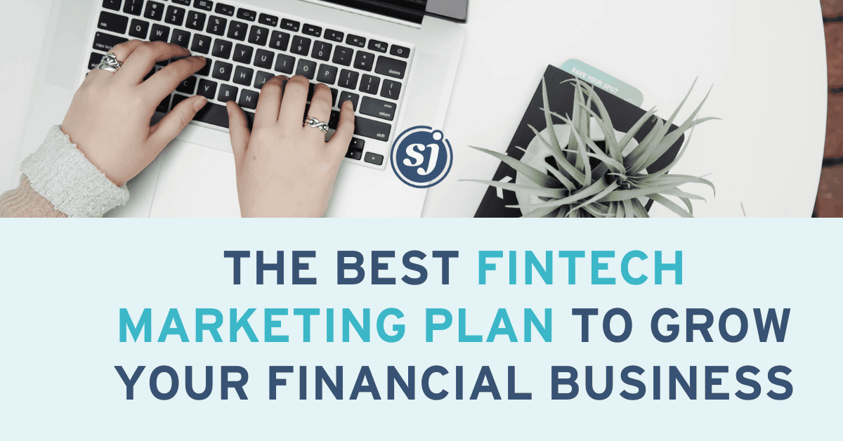The Best Fintech Marketing Plan to Grow Your Financial Business