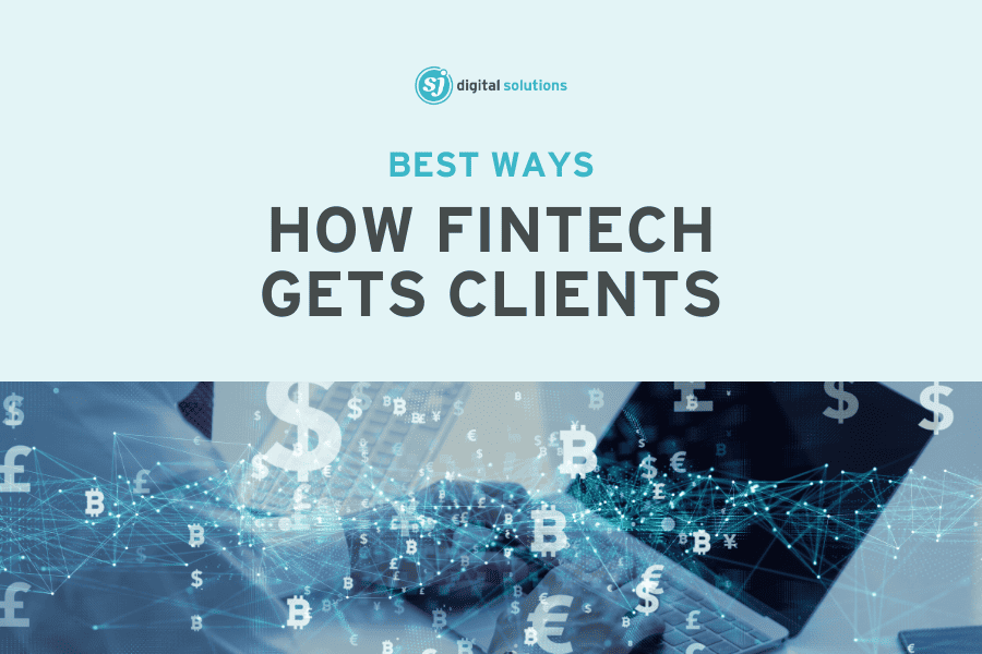 How to Get Clients as a Fintech: 10 Secret Ways