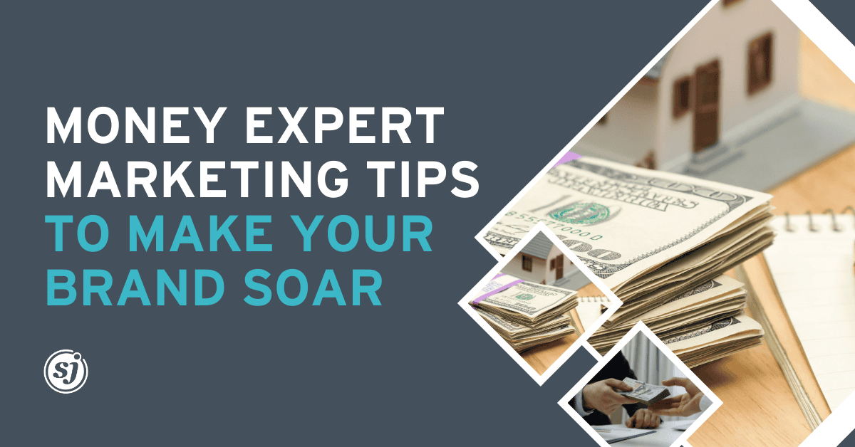 Money Expert Marketing Tips to Make Your Brand Soar