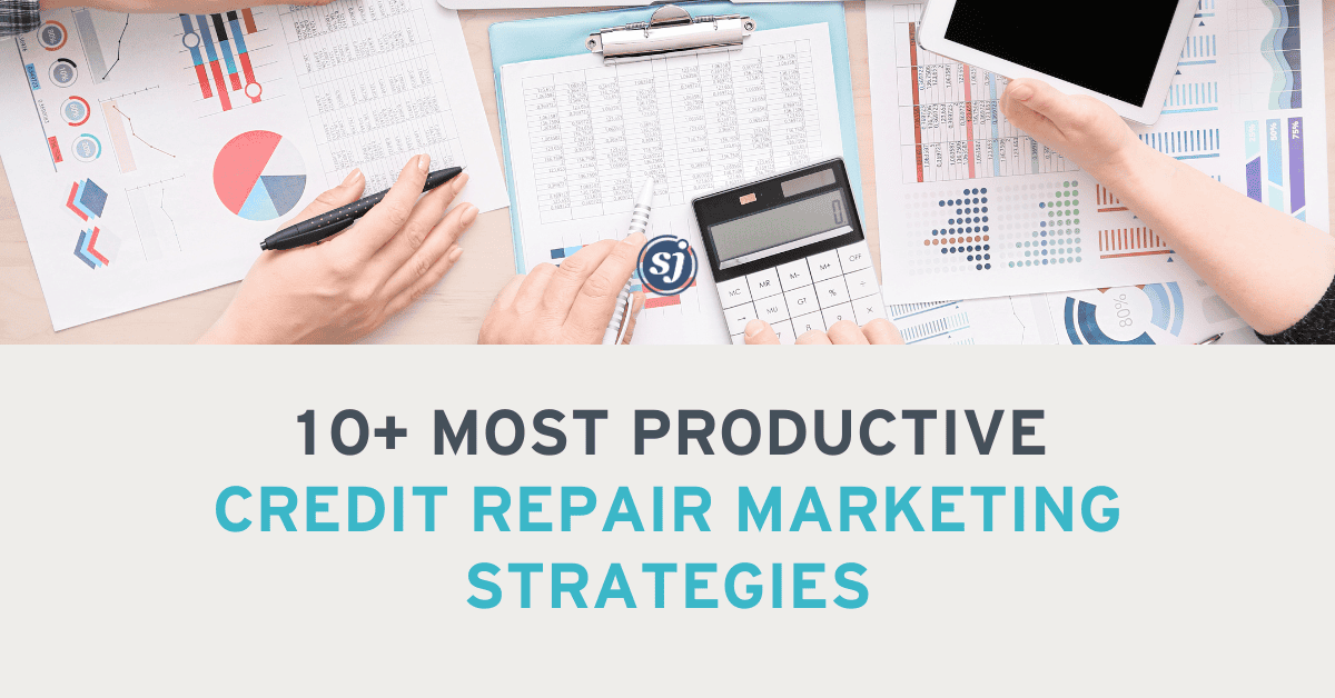 10+ Most Productive Credit Repair Marketing Strategies