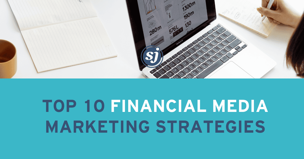 Top 10 Financial Media Marketing Strategies