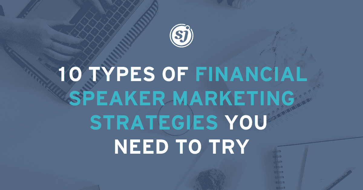 10 Types of Financial Speaker Marketing Strategies You Need To Try