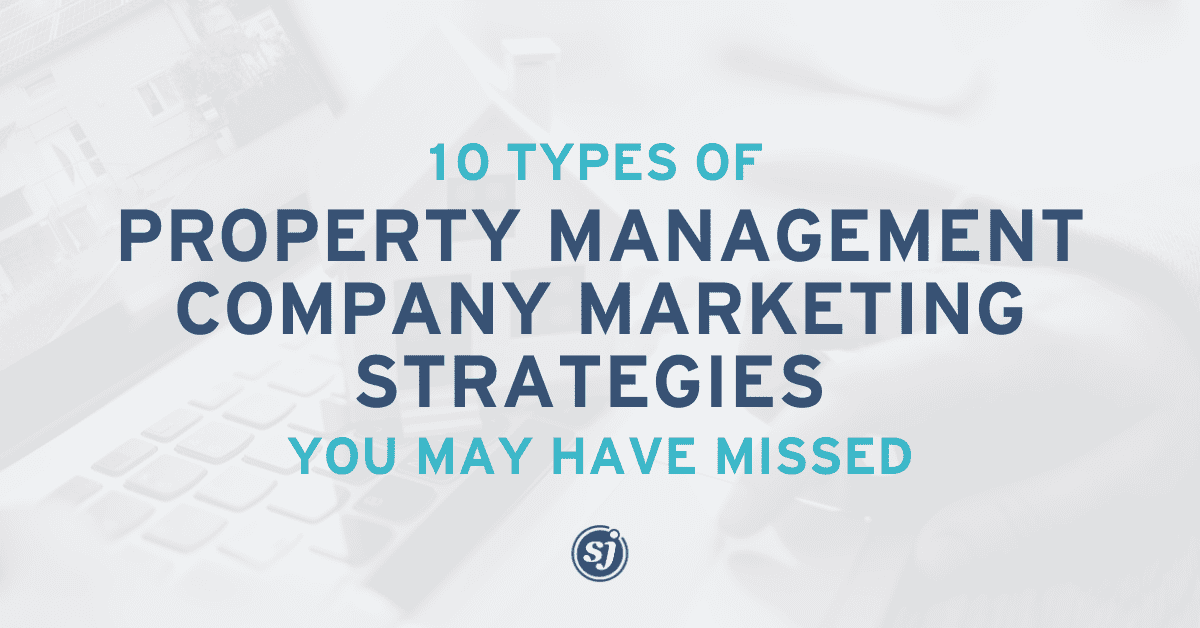 10 Types of Property Management Company Marketing Strategies You May ...