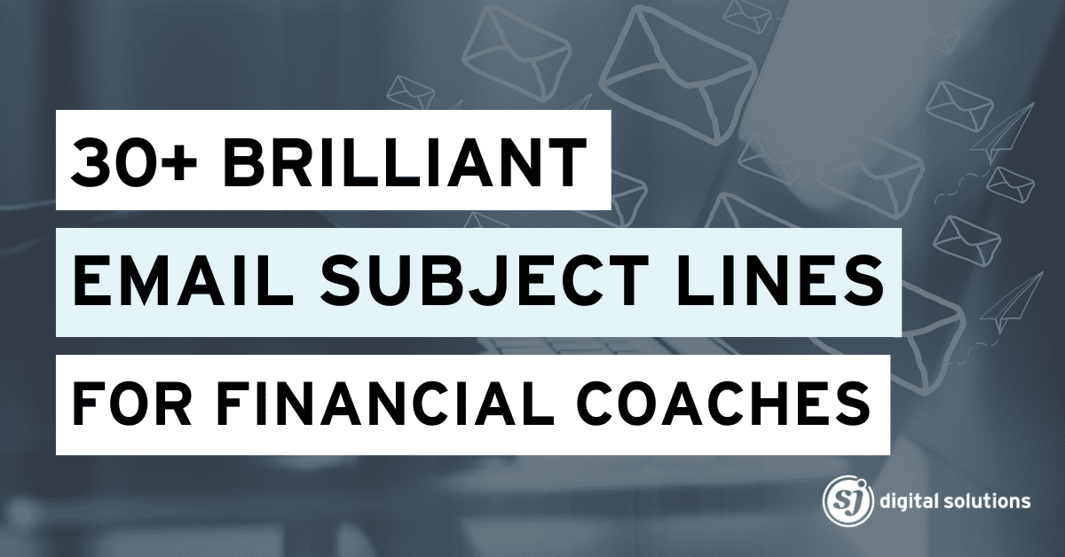 30+ Brilliant Email Subject Lines for Financial Coaches