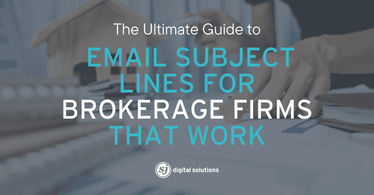 The Ultimate Guide to Email Subject Lines for Brokerage Firms That Work