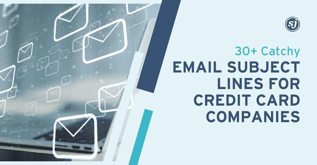 30+ Catchy Email Subject Lines for Credit Card Companies
