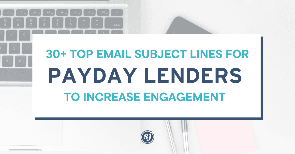 30+ Top Email Subject Lines for Payday Lenders to Increase Engagement