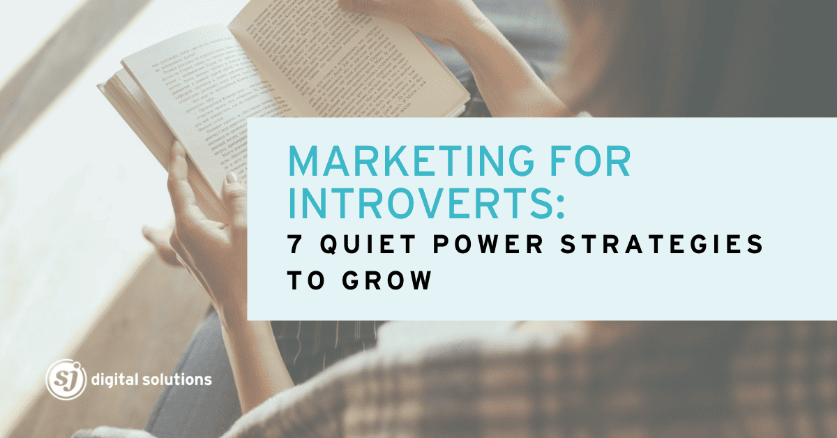 Marketing for Introverts: 7 Quiet Power Strategies to Grow