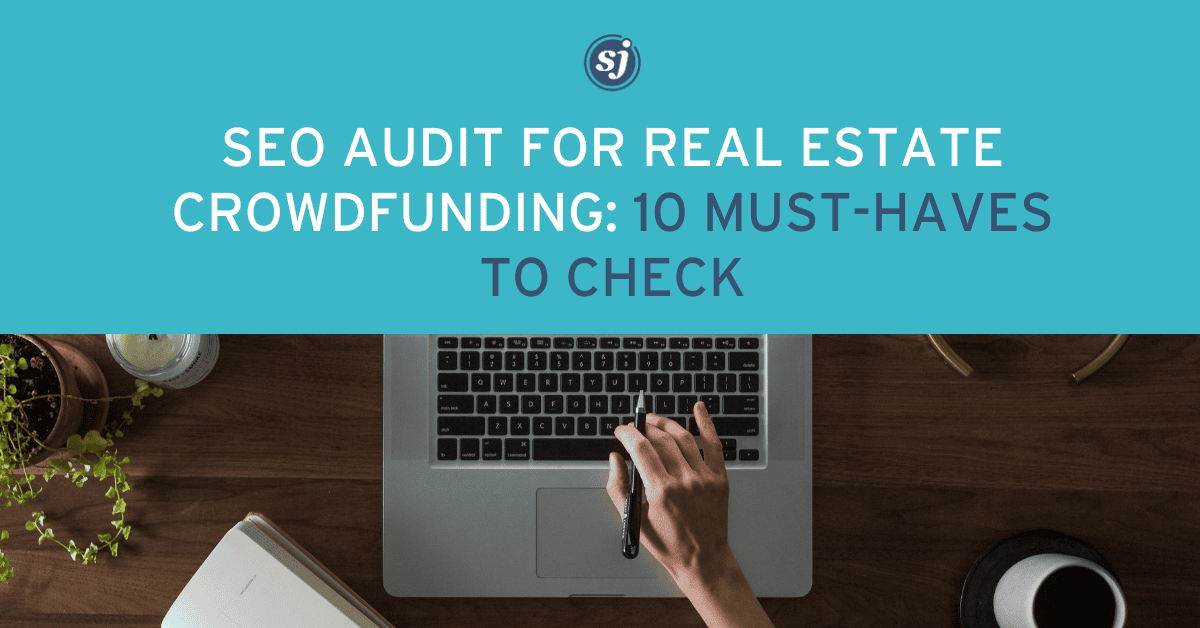 SEO Audit for Real Estate Crowdfunding: 10 Must-Haves to Check - SJ ...